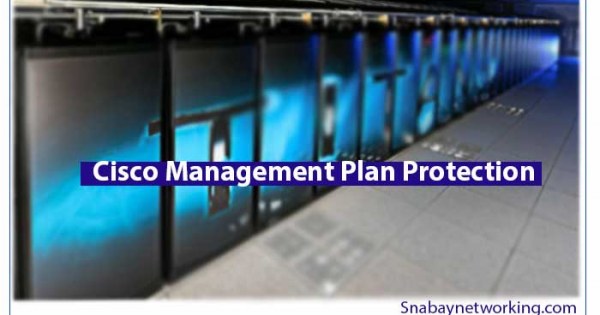 Management Plane Protection in Cisco Networking - Snabay Networking