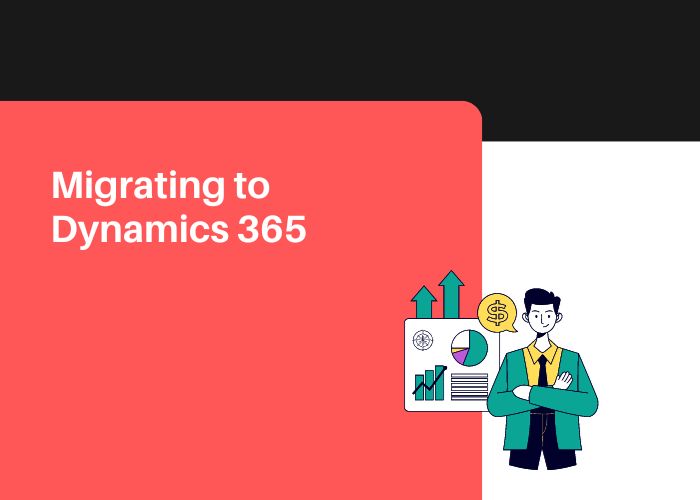 Migrating To Dynamics 365 Make It Smooth With Expert Implementation